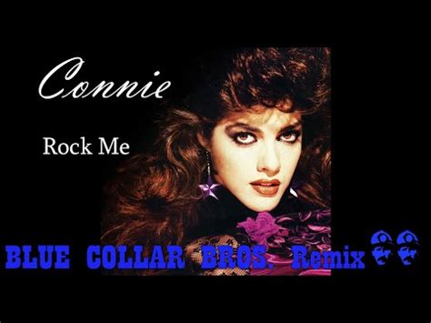 Connie Rock Me Blue Collar Bros Remix YouTube