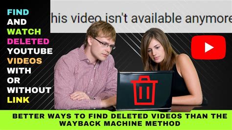 Find And Watch Deleted YouTube Videos With Or Without Link Wayback