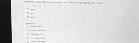 Solved Determine Whether The Function Is Even Odd Or