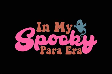 In My Spooky Para Era Graphic By Graphixee Creative Fabrica