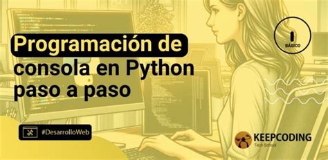 Programación De Consola En Python Paso A Paso