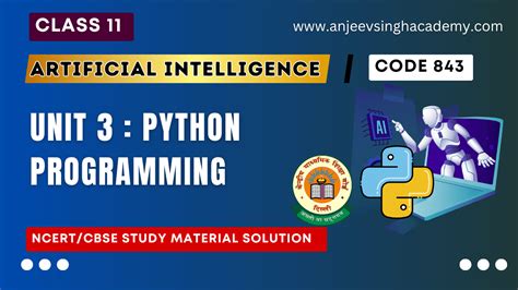 Unit 3 Python Programming Class 11 AI Code 843 Book Solution - Anjeev Singh Academy