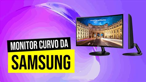 Review Do Monitor Curvo Full Hd Da Samsung C24f390f Pontocom