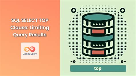 SQL SELECT TOP Clause Limiting Query Results CodeLucky