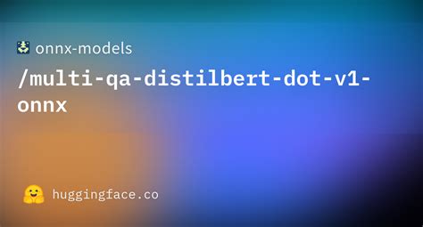 onnx models multi qa distilbert dot v1 onnx · discussions