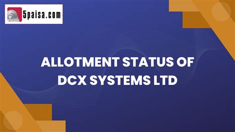 Dcx Systems Ipo Check Dcx Systems Status 5paisa