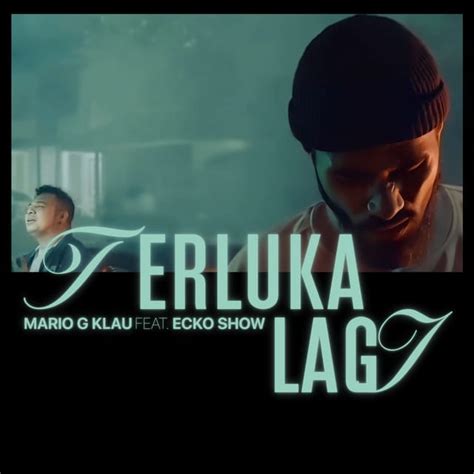 Lirik Lagu Mario G Klau Terluka Lagi Ft Ecko Show RapLib
