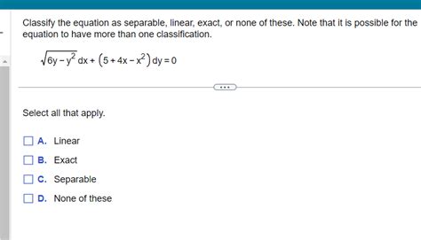 Solved Classify The Equation As Separable Linear Exact Or