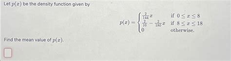 solved let p x ﻿be the density function given