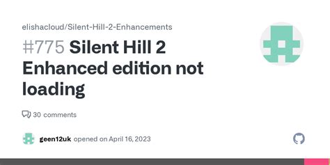 Silent Hill 2 Enhanced Edition Not Loading · Issue 775 · Elishacloud