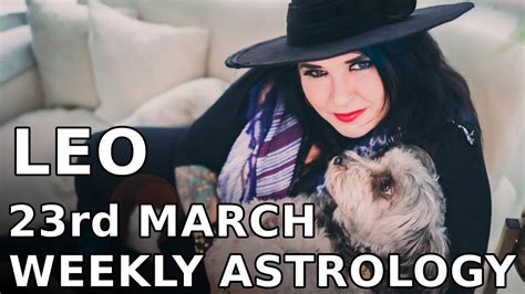 Leo Weekly Astrology Horoscope 23rd March 2020 Youtube