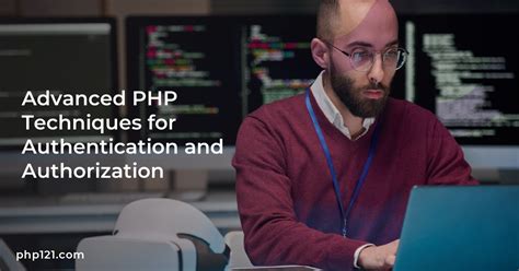 advanced php techniques for authentication and authorization