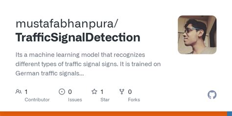 Github Mustafabhanpura Trafficsignaldetection Its A Machine Learning Model That Recognizes