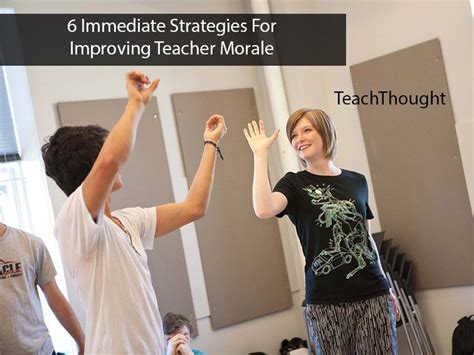 6 Immediate Strategies For Improving Teacher Morale Teacher Morale