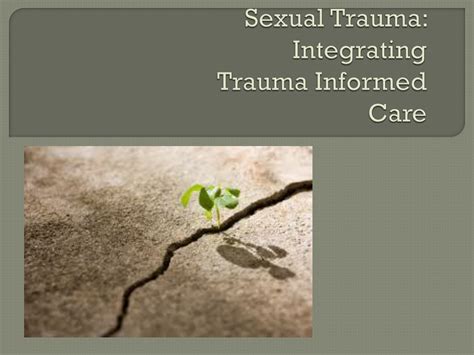 PPT Sexual Trauma Integrating Trauma Informed Care PowerPoint Presentation ID 9540058