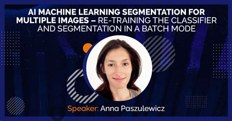 ai machine learning segmentation for multiple images re training the classifier and