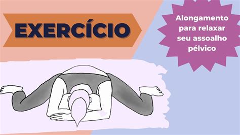 Esse ExercÍcio Pode Ajudar A Relaxar Seu Assoalho PÉlvico Youtube