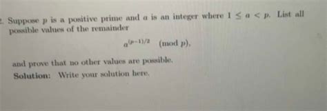 Solved Suppose P Is A Positive Prime And A Is An Integer Chegg Com