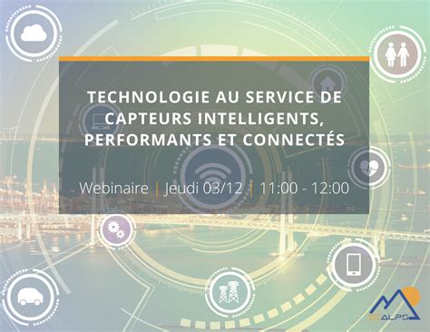 Webinaire Technologie au service de capteurs intelligents performants et connectés IC ALPS