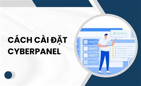 Cyberpanel Là Gì Tìm Hiểu Ưu Nhược Điểm Của Cyberpanel