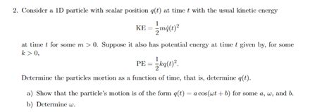 Solved Consider a 1D particle with scalar position q(t) at | Chegg.com