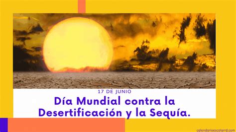17 De Junio Día Mundial Contra La Desertificación Y La Sequía