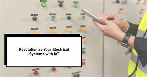 The Power Of IoT In Electrical Systems Enhancing Connectivity And Control Ecommerce Fastlane