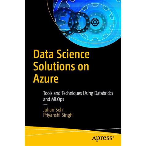 Data Science Solutions On Azure Tools And Techniques Using Databricks