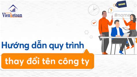 Thủ tục hồ sơ khi doanh nghiệp thay đổi tên công ty cần phải có