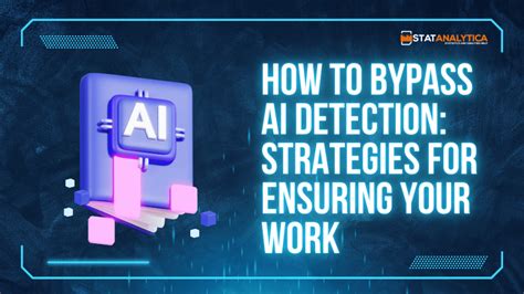 How To Bypass Ai Detection Strategies For Ensure Your Work