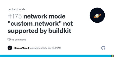 Network Mode Customnetwork Not Supported By Buildkit · Issue 175 · Dockerbuildx · Github