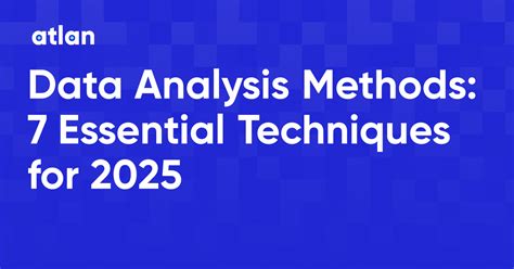 Data Analysis Methods: 7 Essential Techniques for 2025