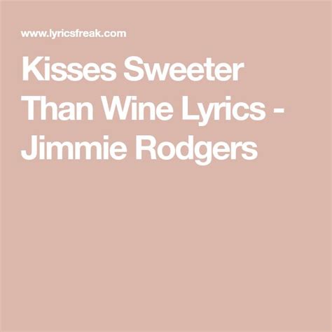 Kisses Sweeter Than Wine Lyrics Jimmie Rodgers