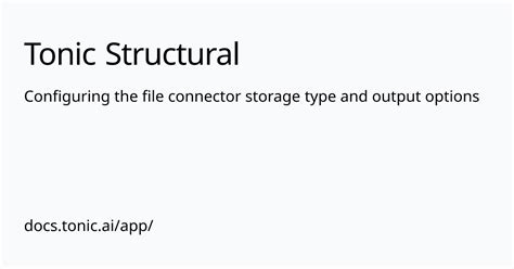Configuring The File Connector Storage Type And Output Options Tonic