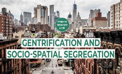 Gentrification And Socio Spatial Segregation
