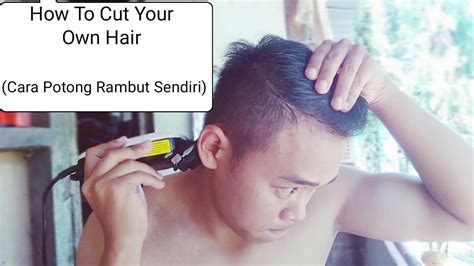 Hair Cut Tutorial Cara Potong Rambut Sendiri Youtube