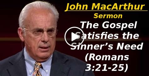 John Macarthur November 19 2019 Sermon The Gospel Satisfies The