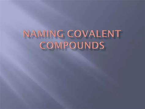 PPT Naming Covalent Compounds PowerPoint Presentation Free Download ID 2418303