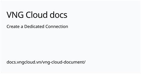 Create A Dedicated Connection Vng Cloud Docs
