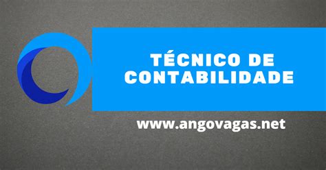 Recruta se Técnico de Contabilidade para Luanda AngoVagas