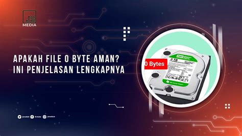 Apa Itu File 0 Byte Di Laptop Virus Berbahaya Atau File Rusak