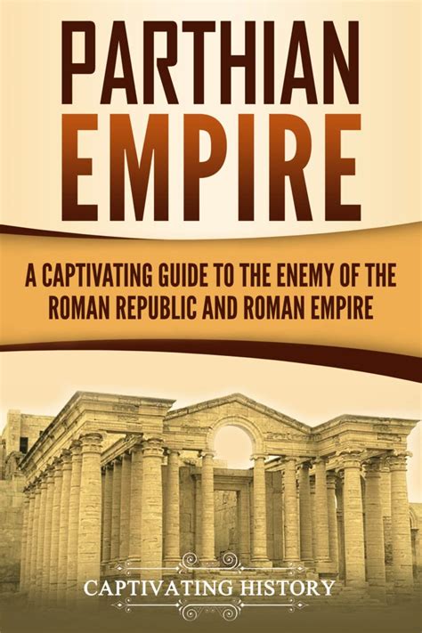 Parthian Empire Captivating History