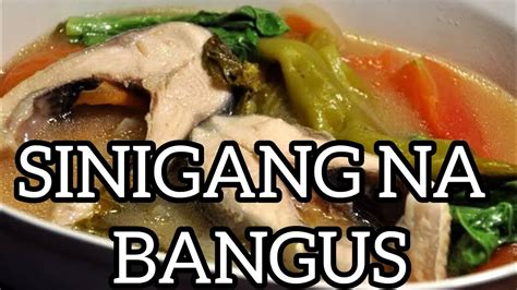 SINIGANG NA BANGUS MILK FISH SOUP YouTube