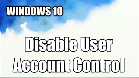 How To Disable User Account Control In Windows 10 YouTube