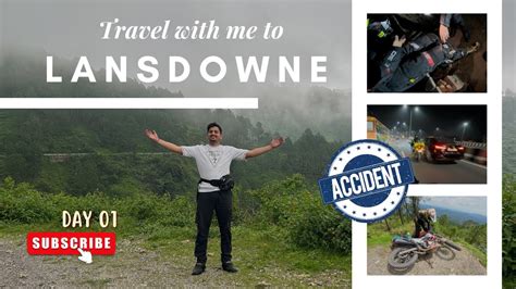 Lansdowne Trip Day 1 Accident Se Bhari Ride Dost Ka Hua Accident