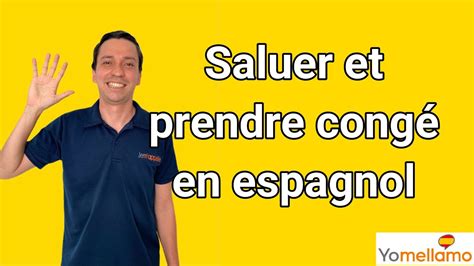Saluer Et Prendre Cong En Espagnol Bien Expliqu En Fran Ais