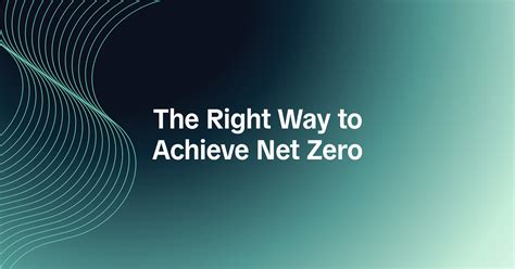 The Right Way To Achieve Net Zero