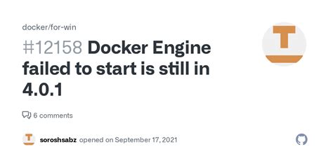 Docker Engine Failed To Start Is Still In 401 · Issue 12158 · Docker