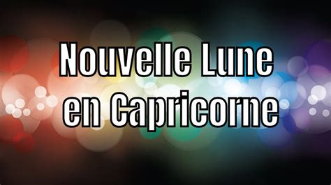 La Nouvelle Lune En Capricorne Version Podcast Spiritualité Youtube
