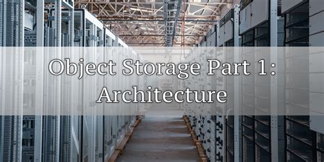 Architecture Of Object Based Storage And S3 Standard Specifications By Adaltas Adaltas Medium